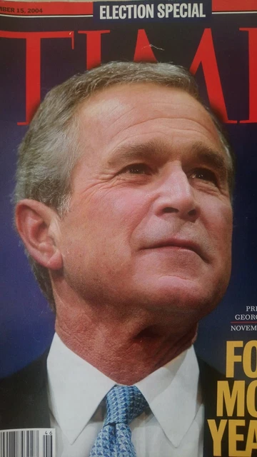 TIME MAGAZINE 2004 NOV 15 ELECTION SPECIAL FOUR MORE YEARS GEORGE W ...