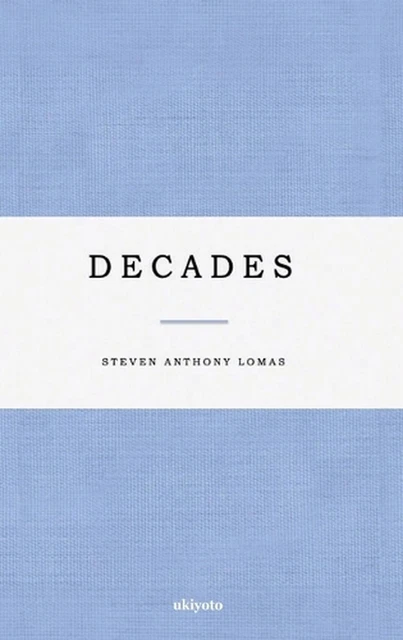 LIVRE À COUVERTURE rigide Decades par Steven Anthony Lomas EUR 24,64 ...