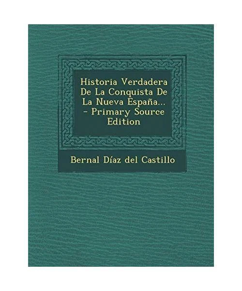 HISTORIA VERDADERA DE la Conquista de la Nueva Espana. EUR 13,99 ...