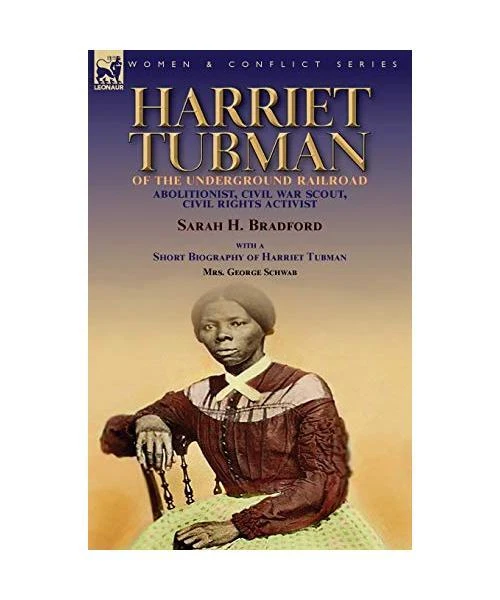 HARRIET TUBMAN OF the Underground Railroad-Abolitionist, Civil War ...
