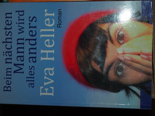 EVA HELLER BEIM NÄCHSTEN MANN wird alles anders von Eva Heller ROMAN ...