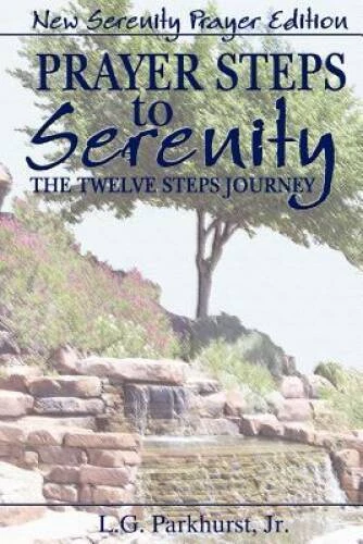 PRAYER STEPS TO Serenity The Twelve Steps Journey: New Serenity Prayer ...