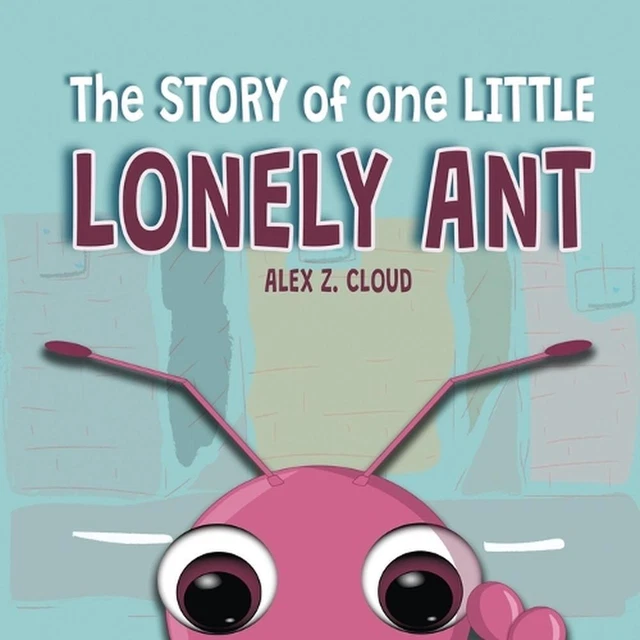 LITTLE LONELY ANT: The STORY of one LITTLE LONELY ANT Positive Moral ...
