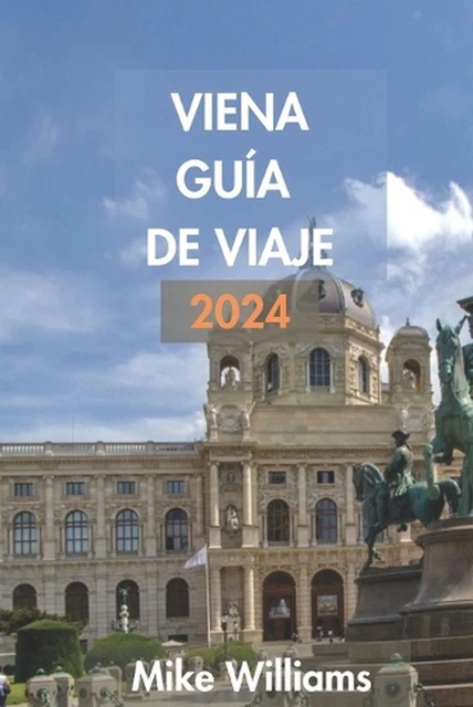 Guide De Voyage De Vienne 2024 Le Guide Définitif Et Complet Pour