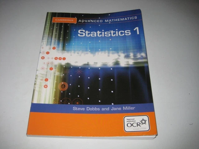 STATISTICS 1 FOR Ocr (Cambridge Advanced Level Mathematics For Ocr ...