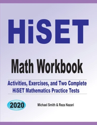 HISET MATH WORKBOOK: Activities, Exercises, and Two Complete HiSET ...
