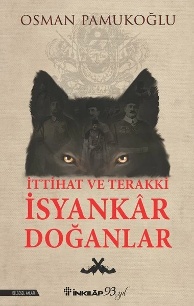 ITTIHAT VE TERAKKI isyankar Doganlar OSMAN PAMUKOGLU TURKISH BOOK ...