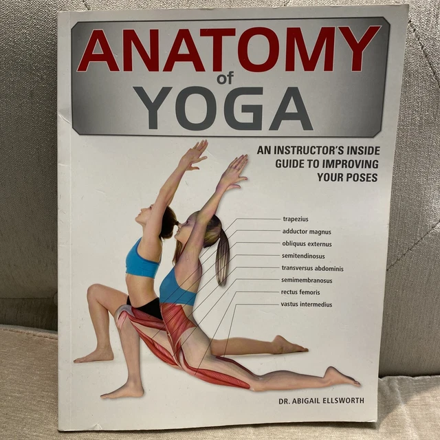 ANATOMY OF SER.: Anatomy of Yoga : An Instructor's Inside Guide to ...