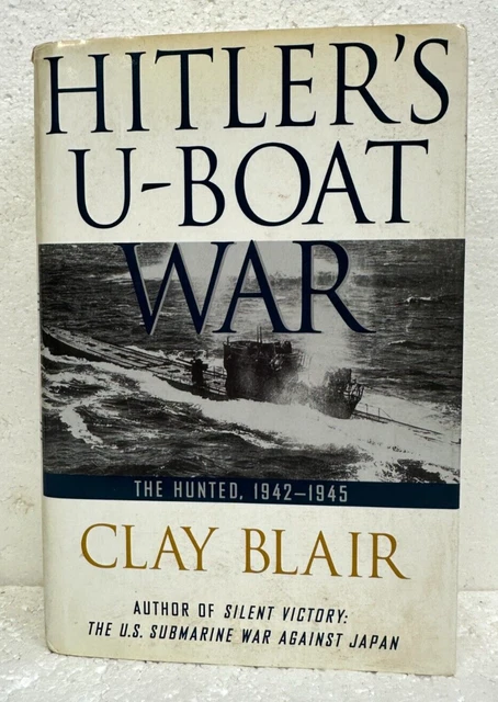 HITLER'S U-BOAT WAR The Hunted 1942-1945 par Clay Blair 1996 HB/DJ ...
