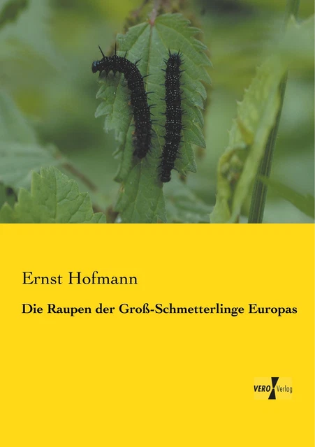DIE RAUPEN DER Groß-Schmetterlinge Europas Ernst Hofmann EUR 44,90 - PicClick DE