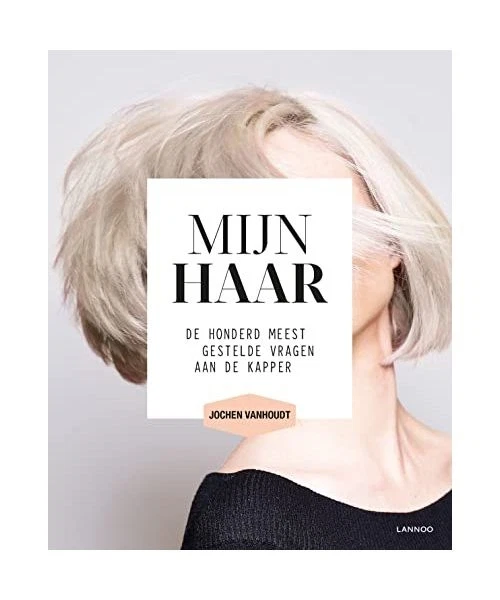 MIJN HAAR: DE 100 meest gestelde vragen aan de kapper, Vanhoudt, Jochen ...