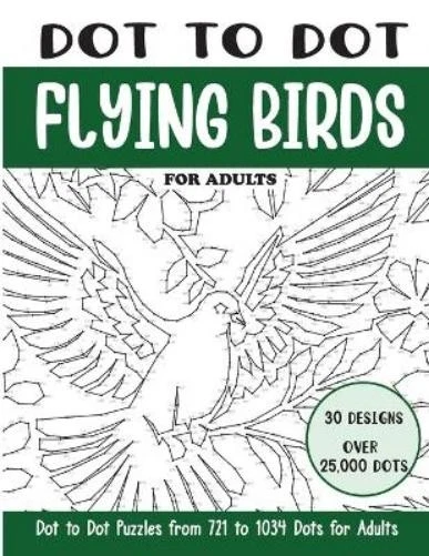 SONIA RAI DOT to Dot Flying Birds for Adults (Poche) Dot to Dot Books ...
