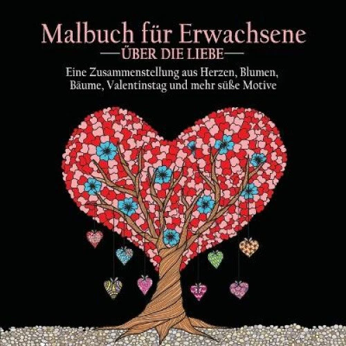 MALBUCH FUR ERWACHSENE uber die Liebe: 55 Farbbilder zum Thema Liebe ...