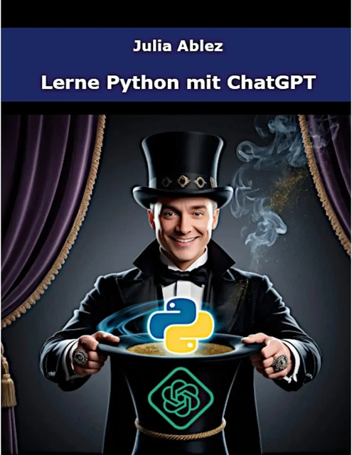LERNE PYTHON MIT ChatGPT Mit ChatGPT effizient programmieren Julia Ablez Buch EUR 19,90 ...