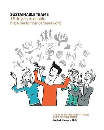 SUSTAINABLE TEAMS 18 drivers to enable high-performance teamwork ...