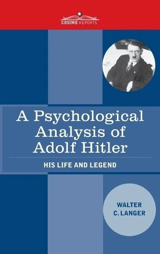 WALTER CHARLES LANGER Psychological Analysis of Adolf Hitler (Relié ...