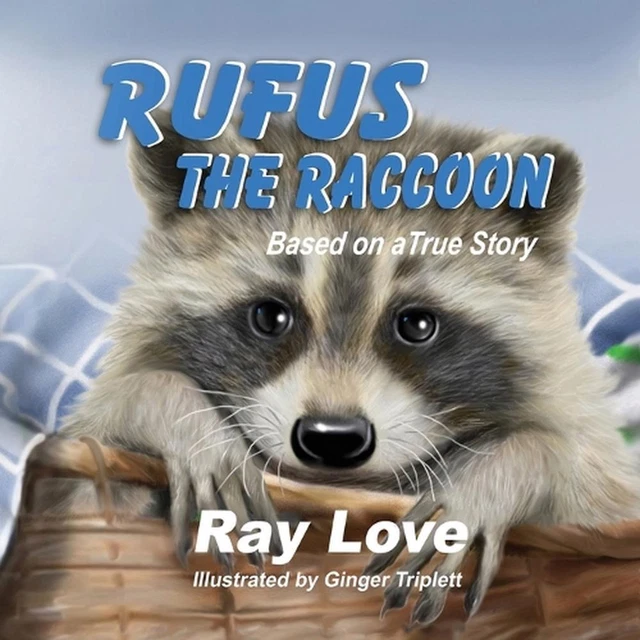 RUFUS LE RATON laveur basé sur une histoire vraie par Ray Love livre de ...