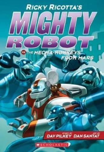 DAV PILKEY RICKY Ricotta's Mighty Robot vs the Mecha-Monkeys from Mars ...