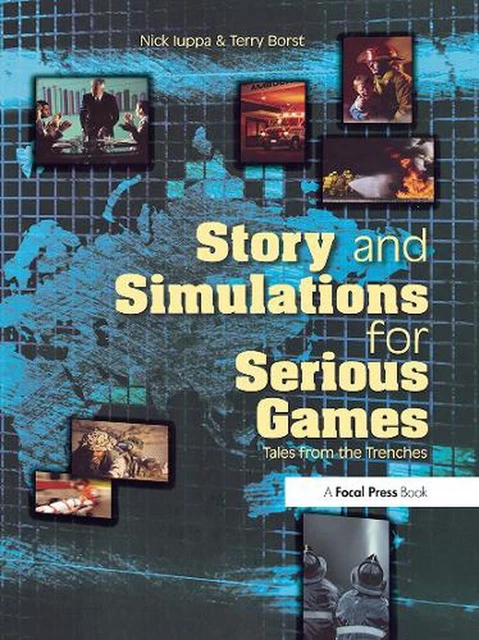 STORY AND SIMULATIONS for Serious Games: Tales from the Trenches by ...