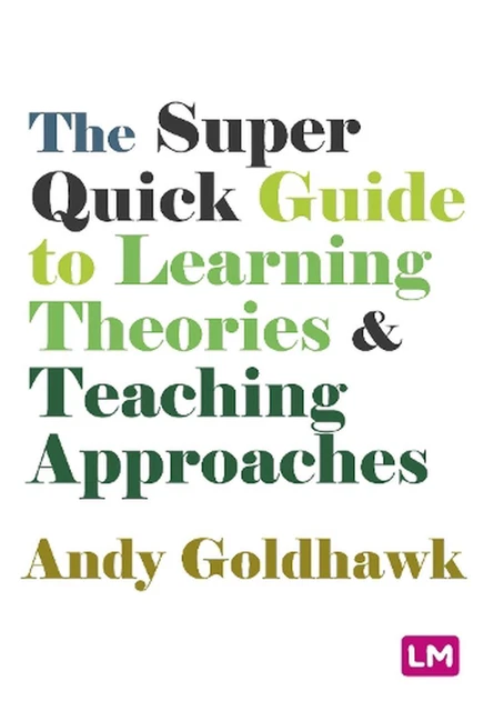 THE SUPER QUICK Guide to Learning Theories and Teaching Approaches by ...