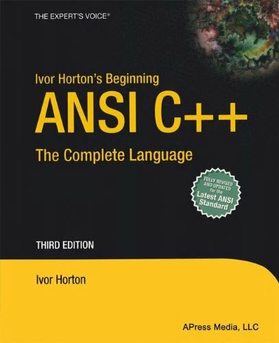 IVOR HORTON'S BEGINNING ANSI C++ : The Complete Lang... par Horton ...