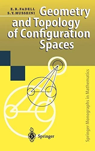 GEOMETRY AND TOPOLOGY OF CONFIGURATION SPACES By Edward R. Fadell & Sufian Y. £76.70 - PicClick UK