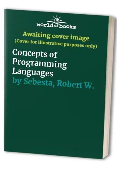 CONCEPTS OF PROGRAMMING Languages by Sebesta, Robert W. Hardback Book ...