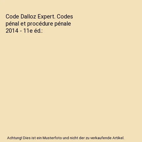 CODE DALLOZ EXPERT. Codes pénal et procédure pénale 2014 - 11e éd., Mayaud, EUR 394,20 - PicClick FR