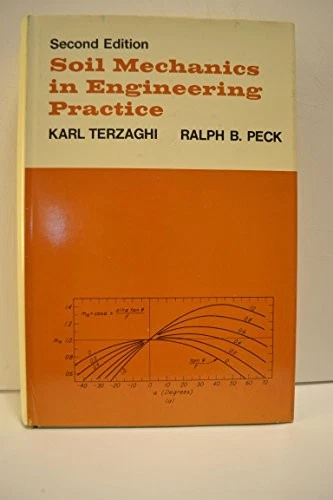SOIL MECHANICS IN ENGINEERING PRACTICE By Karl Terzaghi & Ralph B. Peck ...