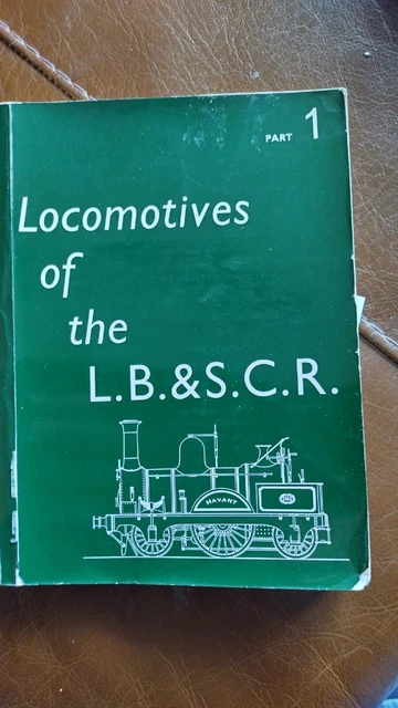 THE LOCOMOTIVES OF The L.B. & S.C.R. (LBSCR, LBSC, LB&SC) Part 1 D L ...
