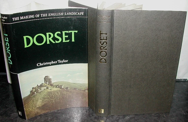 MAKING DORSET LANDSCAPE Christopher Taylor ROMAN Saxon MEDIEVAL Tudor ...
