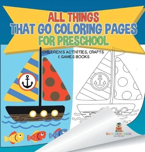 BABY PROFESSOR ALL Things That Go Coloring Pages for Preschool Children ...
