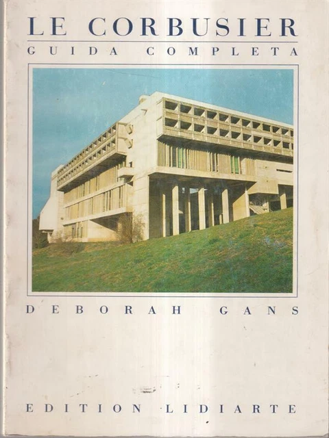 LE CORBUSIER GUIDA Completa Gans Deborah Lidiarte 1991 \ EUR 15,50 ...