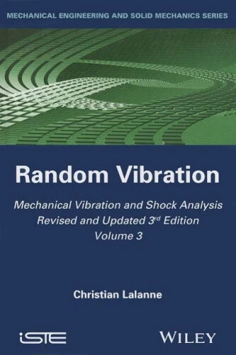 MECHANICAL VIBRATION AND Shock Analysis: Random Vibration: Volume 3 £ ...