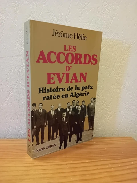 LES ACCORDS D'ÉVIAN - Jérôme HÉLIE - Oliveir ORBAN - 1992 EUR 10,00 ...
