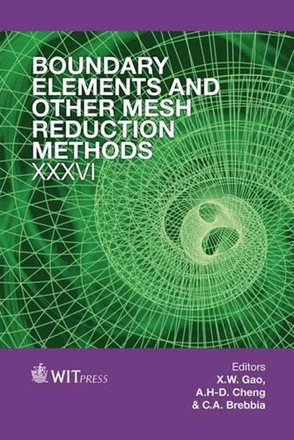 BOUNDARY ELEMENTS AND Other Mesh Reduction Methods XXXVI by X.W. Gao ...