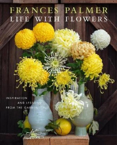 FRANCES PALMER ERIN Benzakein Life with Flowers (Relié) (PRESALE 2025 ...