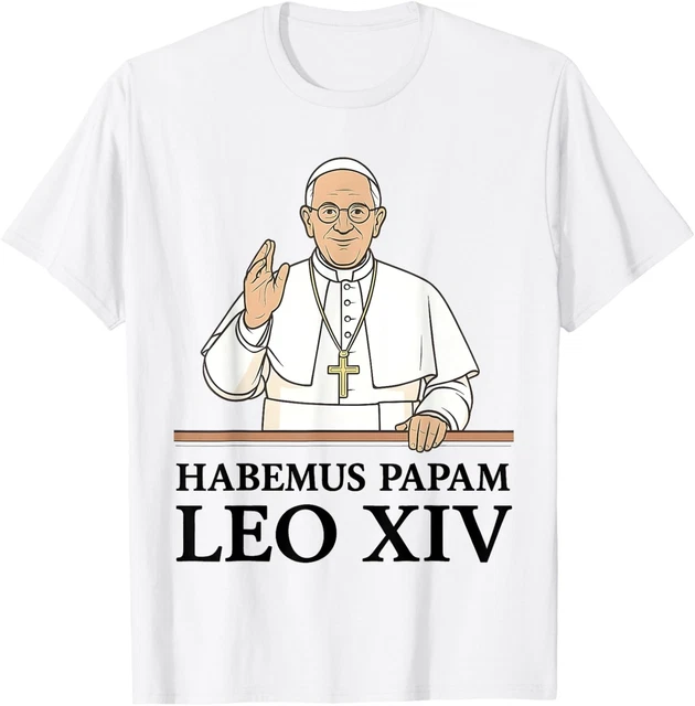 POPE LEO XIV Habemus Papam 2025 Catholic Men Women T-Shirt S-5XL $16.88 ...