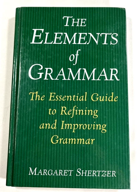 THE ELEMENTS OF Grammar Essential Guide to Refining & Improving 2001 ...