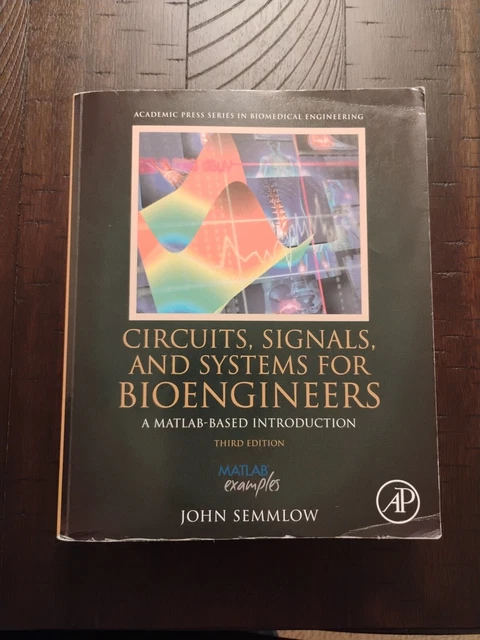 CIRCUITS, SIGNALS, AND Systems for Bioengineers (MATLAB) 3rd Edition by ...