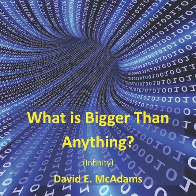 WHAT IS BIGGER Than Anything?: Infinity by David E. McAdams (English ...
