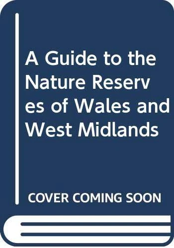 A GUIDE TO the Nature Reserves of Wales and West Midlands-Linda EUR 3 ...