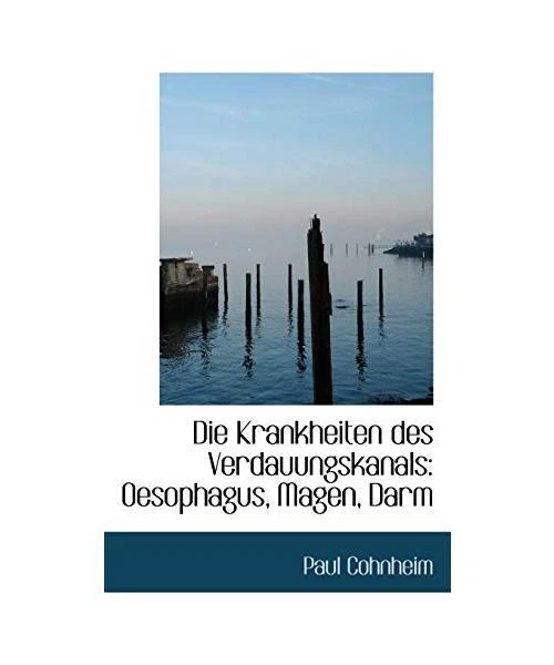 DIE KRANKHEITEN DES Verdauungskanals: Oesophagus, Magen, Darm, Paul ...