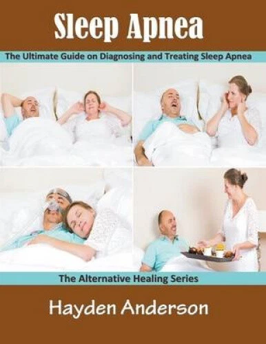 SLEEP APNEA: THE Ultimate Guide on Diagnosing and Treating Sleep Apnea ...