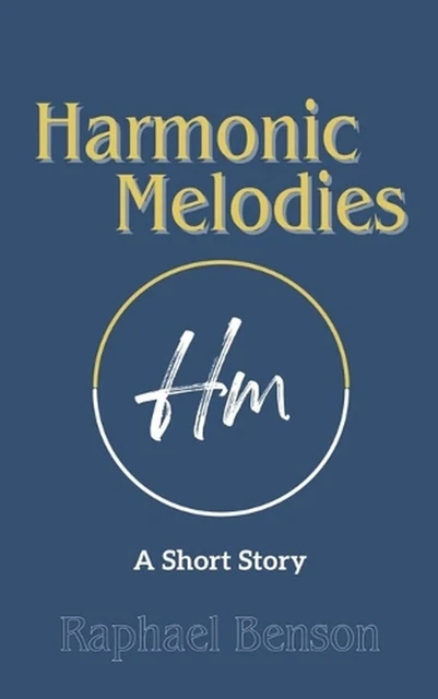 HARMONIC MELODIES: A Short Story by Raphael Benson Paperback Book $29. ...