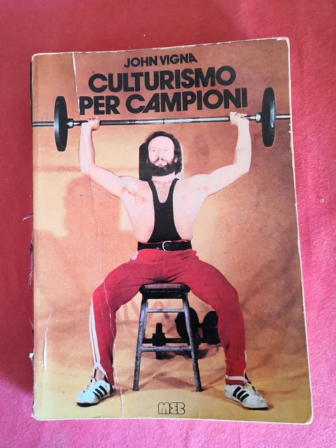 CULTURISMO PER CAMPIONI-JOHN Vigna-Meb ed.-1979 RARO EUR 25,00 ...