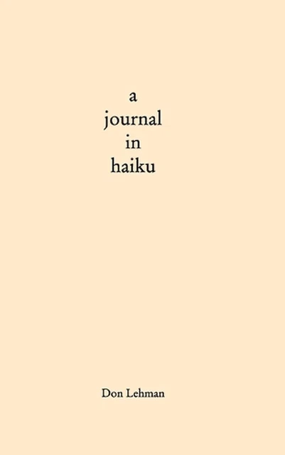 A JOURNAL IN haiku by Don Lehman Paperback Book EUR 29,50 - PicClick IT