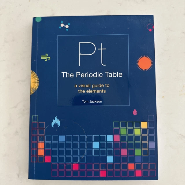 THE PERIODIC TABLE: A visual guide to the elements by Tom Jackson (2020 ...