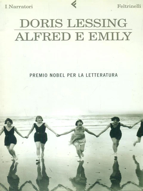 ALFRED E EMILY Lessing Doris Feltrinelli 2008 I Narratori / Feltrinelli ...