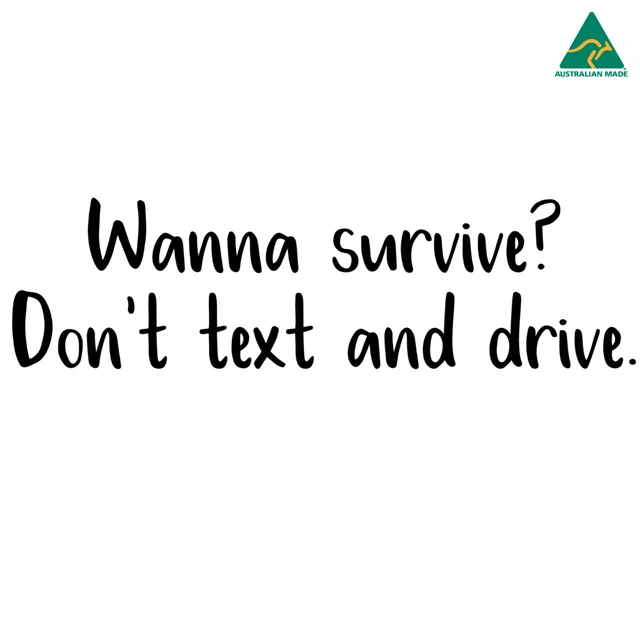 WANNA SURVIVE DONT Text and Drive Vinyl Decal Sticker 22 cm x 6 cm $5. ...
